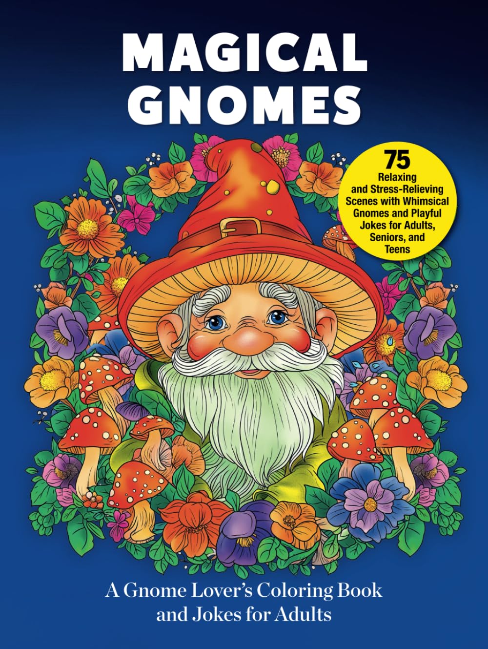 Amazon.com: Magical Gnomes: A Gnome Lover’s Coloring Book and Jokes for Adults: 75 Relaxing and ...
