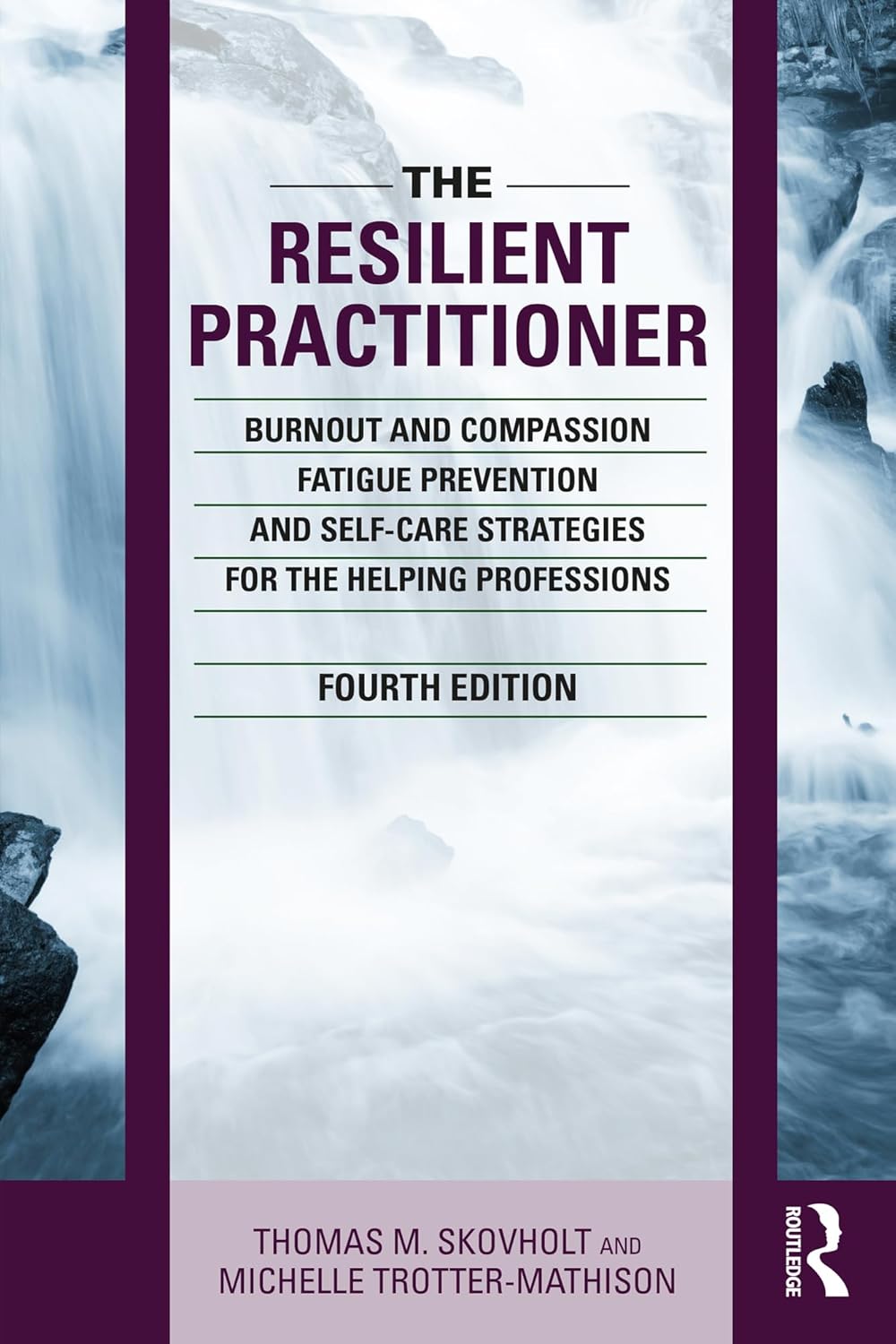 The Resilient Practitioner: Burnout and Compassion Fatigue Prevention ...