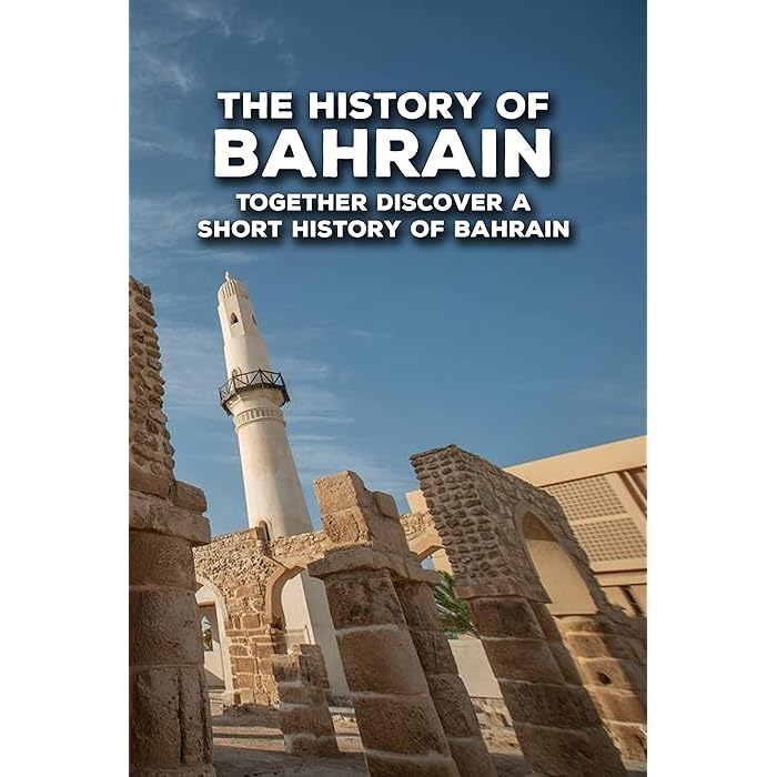 Buy The History of Bahrain: Together Discover A Short History of ...