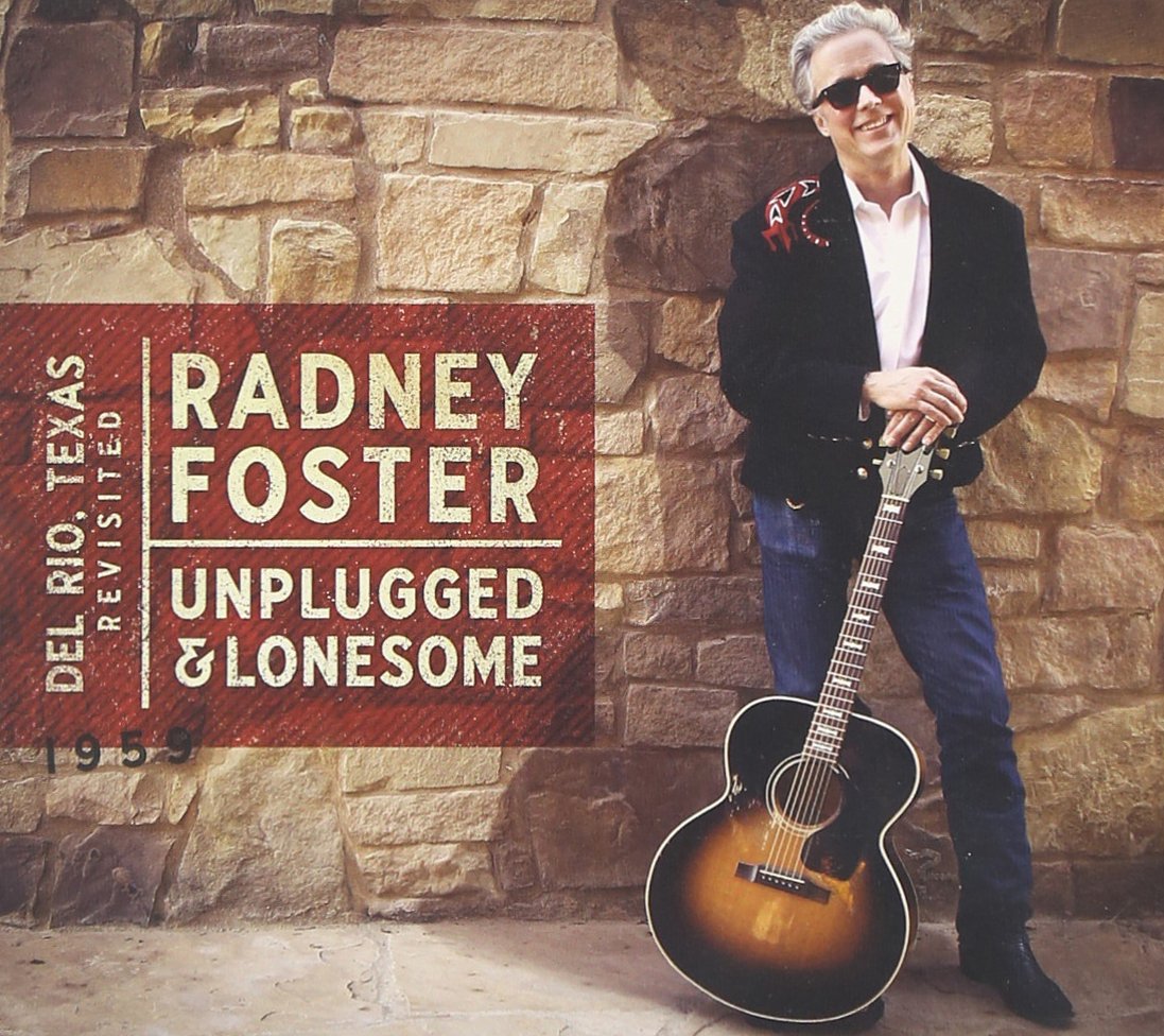 FOSTER,RADNEY - Del Rio Tx Revisited: Unplugged & Lonesome - Amazon.com ...