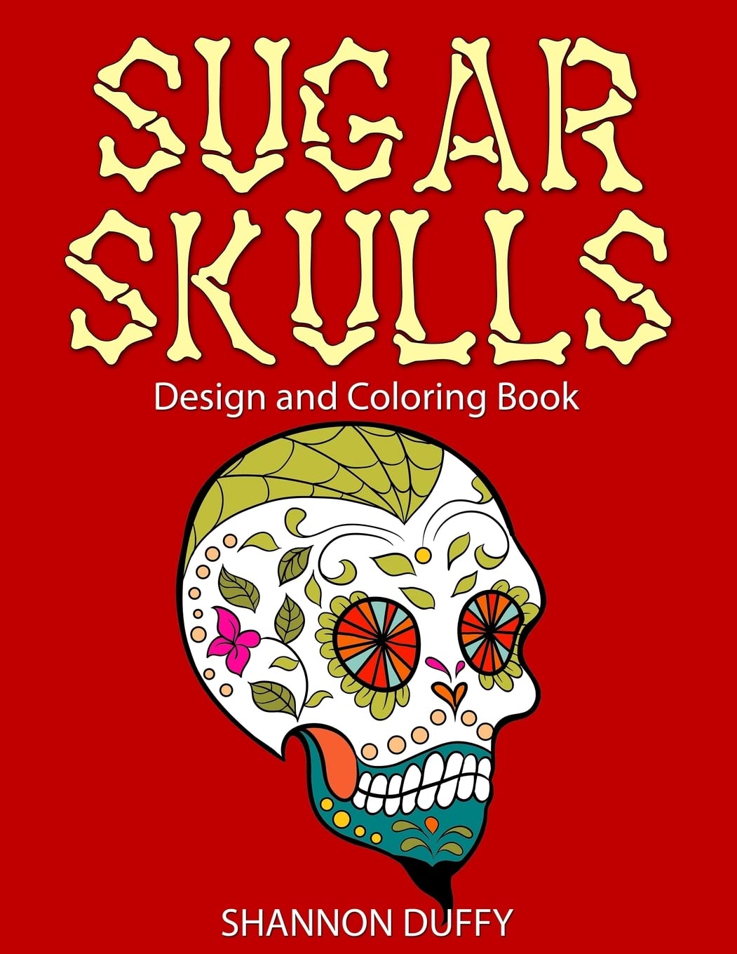 Amazon.com: Sugar Skulls Design & Coloring Book: 9781497456761: Duffy ...