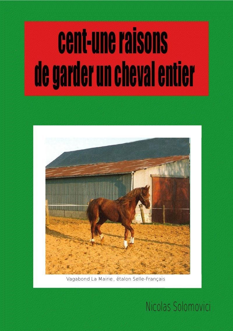 Cent-une raisons de garder un cheval entier (French Edition ...