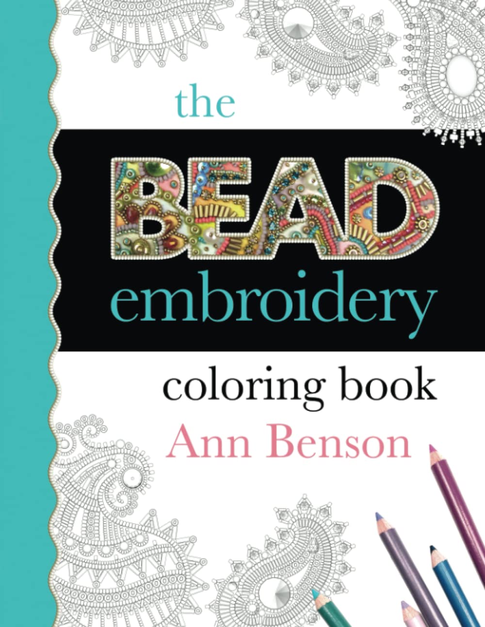 The Bead Embroidery Coloring Book: Designs, templates and patterns for ...