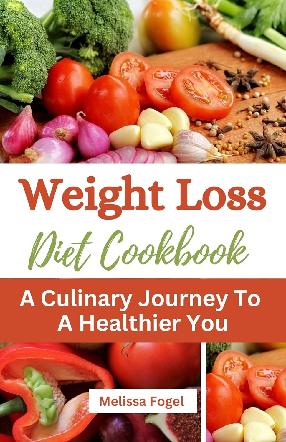Weight loss diet cookbook : A culinary journey to a healthier you ...