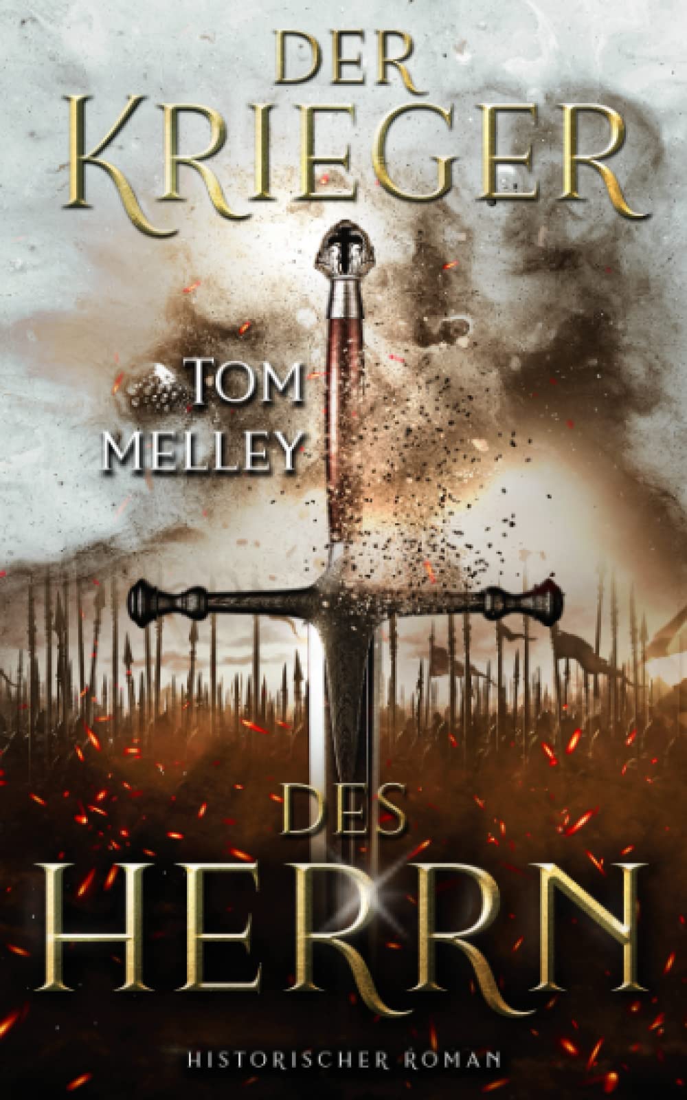 Der Krieger des Herrn: Historischer Roman (Die packende Mittelalter-Saga, Band 1) : Melley, Tom ...