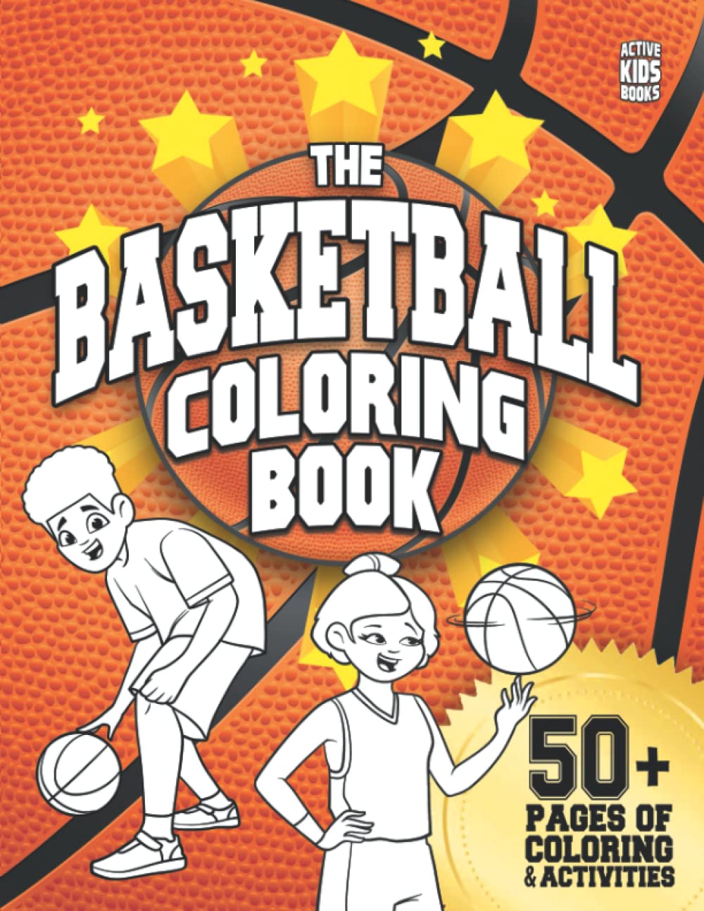 The Basketball Coloring Book: 50+ pages of coloring and activities for ...