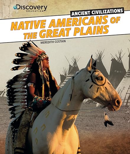 Native Americans of the Great Plains (Discovery Education: Ancient ...