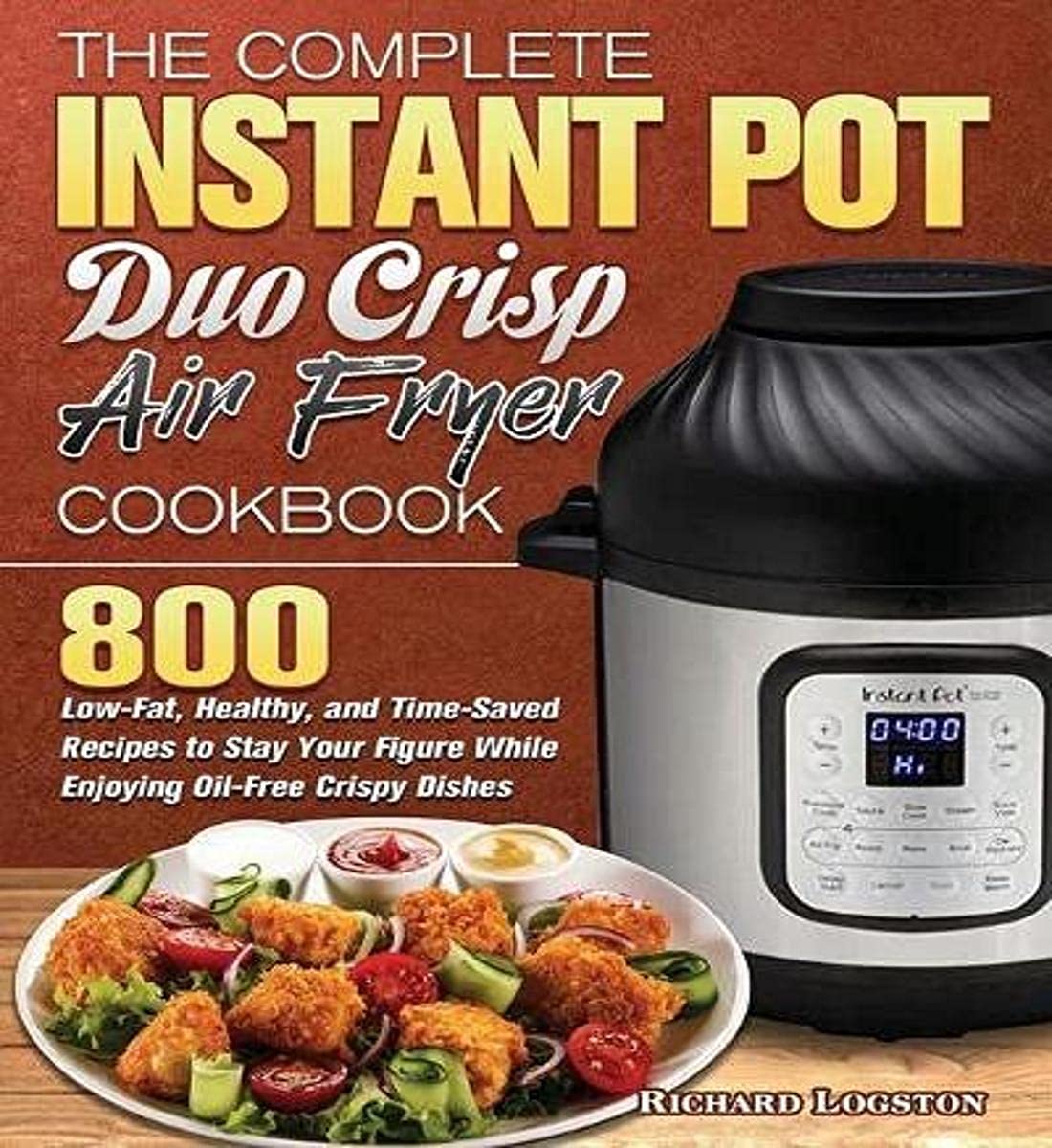 The Complete Instant Pot Duo Crisp Air Fryer Cookbook: Richard E ...