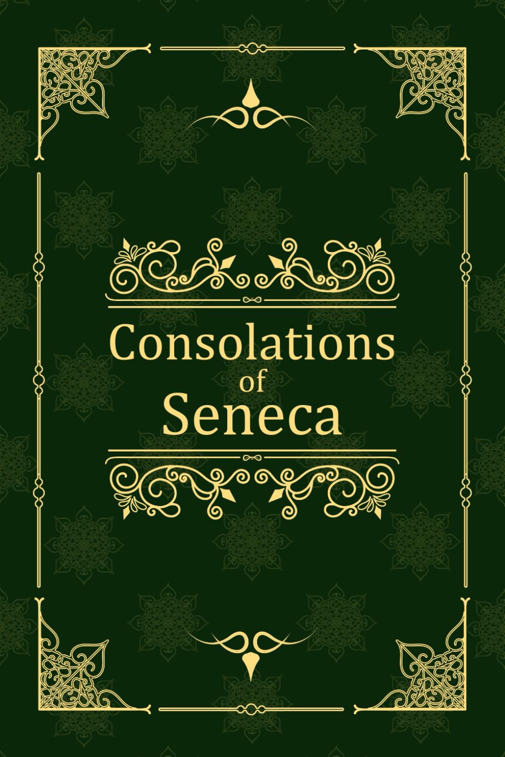 Consolations of Seneca: To Helvia, Polybius, and Marcia: Seneca, Lucius Annaeus, Stewart, Aubrey ...