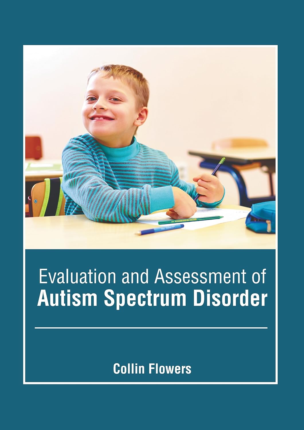 Evaluation and Assessment of Autism Spectrum Disorder: 9781646466238 ...