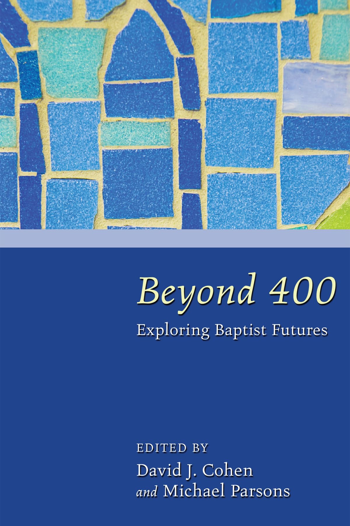 Amazon | Beyond 400: Exploring Baptist Futures | Cohen, David J ...