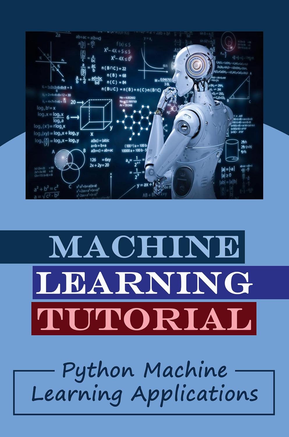 Machine Learning Tutorial: Python Machine Learning Applications eBook ...