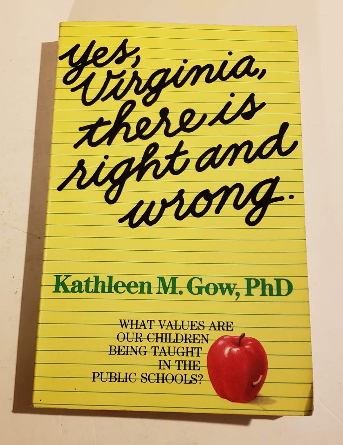 Yes, Virginia, There Is a Right and Wrong: Gow, Kathleen M ...