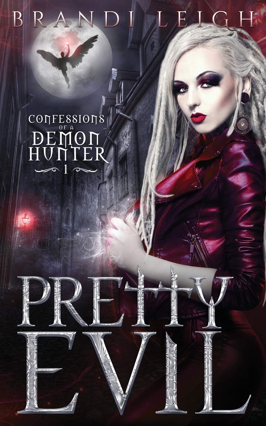 Pretty Evil: Confession of a Demon Hunter, Book One (A Urban Fantasy ...