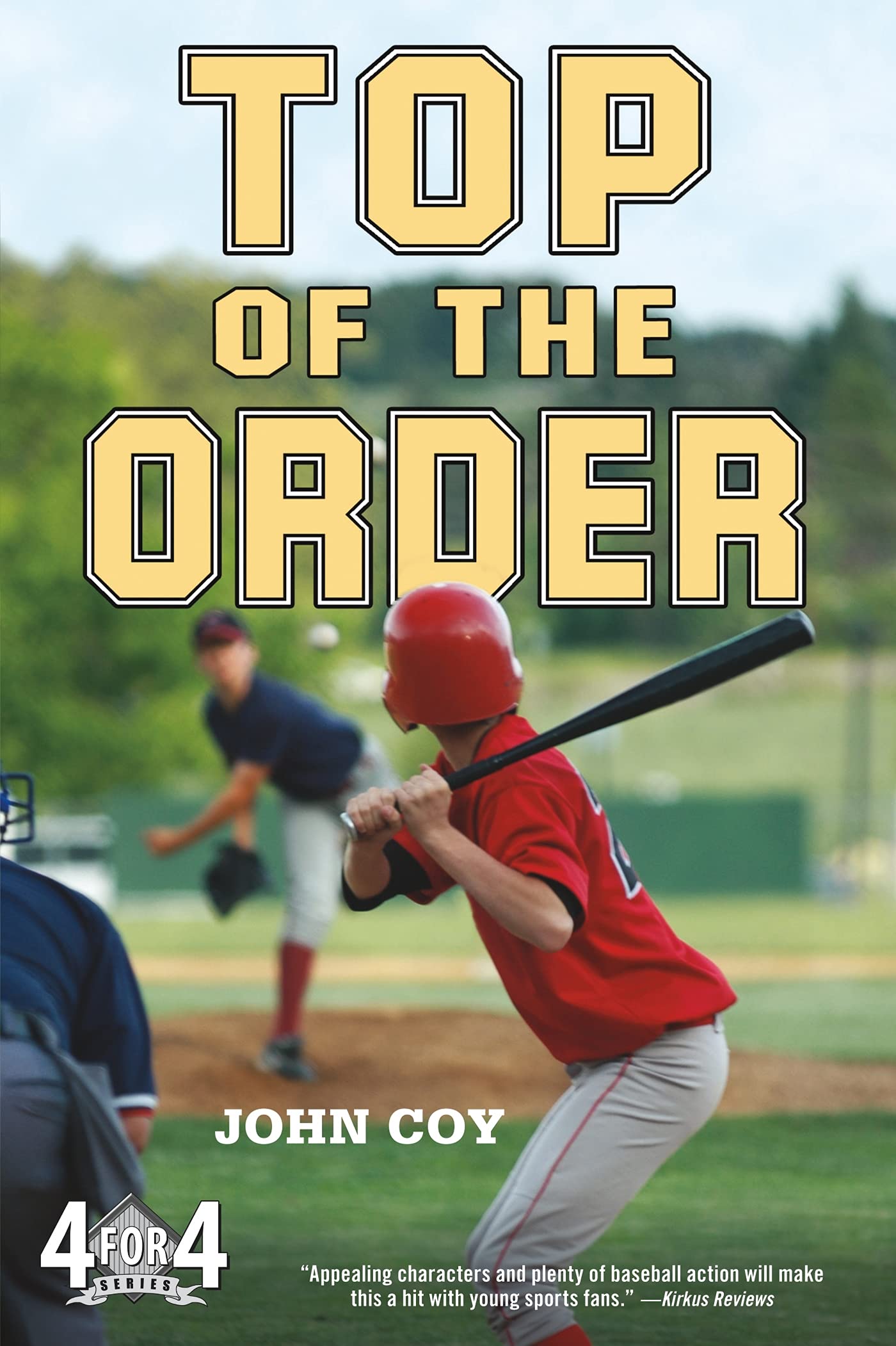 Top of the Order: The 4 for 4 Series (4 for 4, 1): Coy, John ...