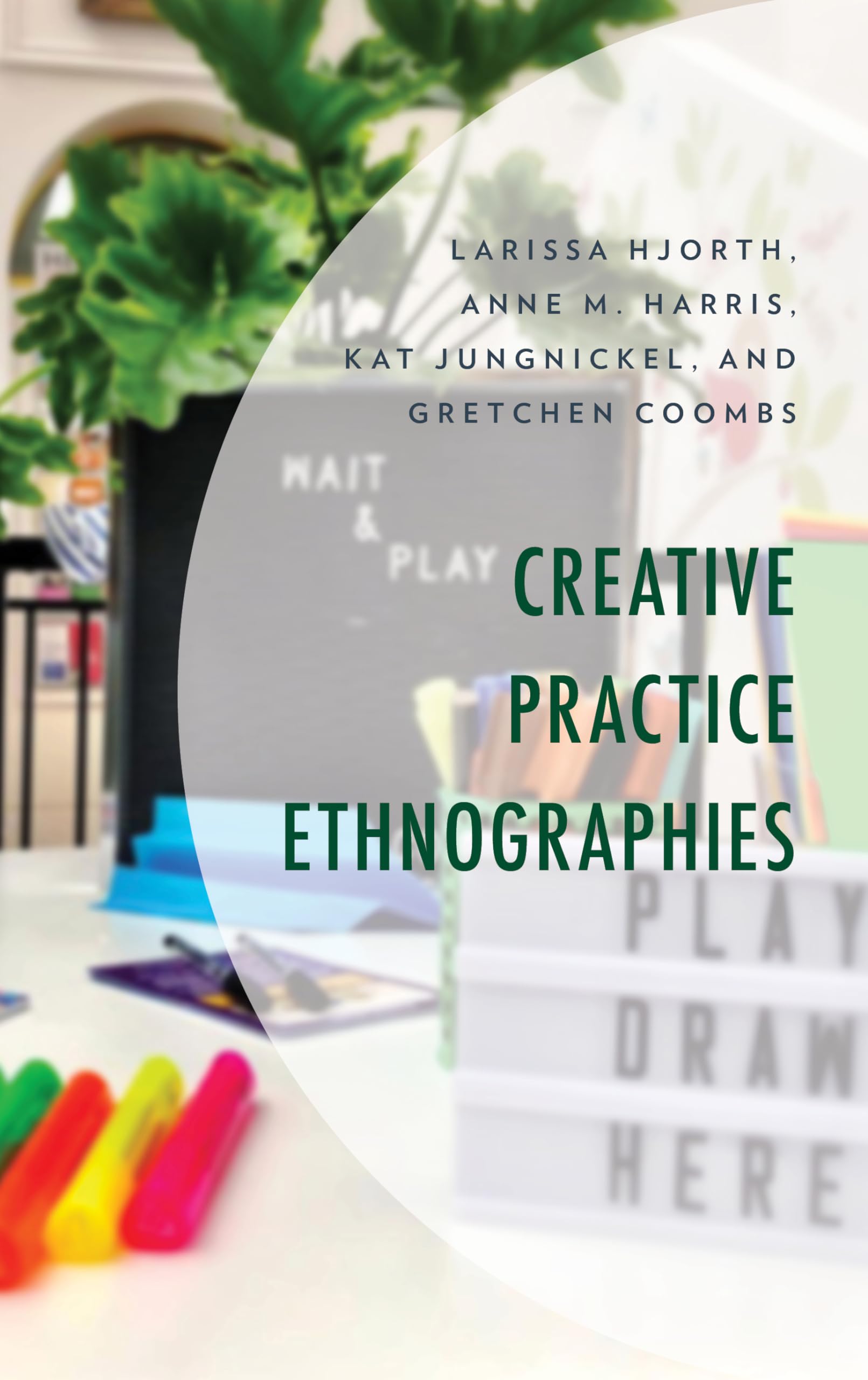 Creative Practice Ethnographies: Hjorth RMIT University, Larissa ...