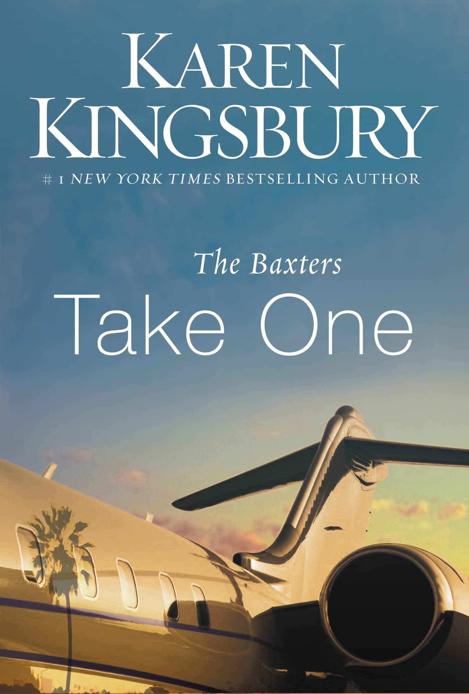The Baxters Take One (The Baxters―Above the Line): Kingsbury, Karen ...