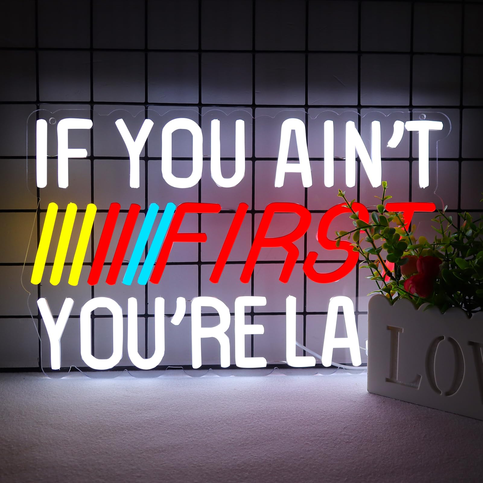 Snapklik.com : IF You Aint First,Youre Last Neon Sign For Wall LED ...
