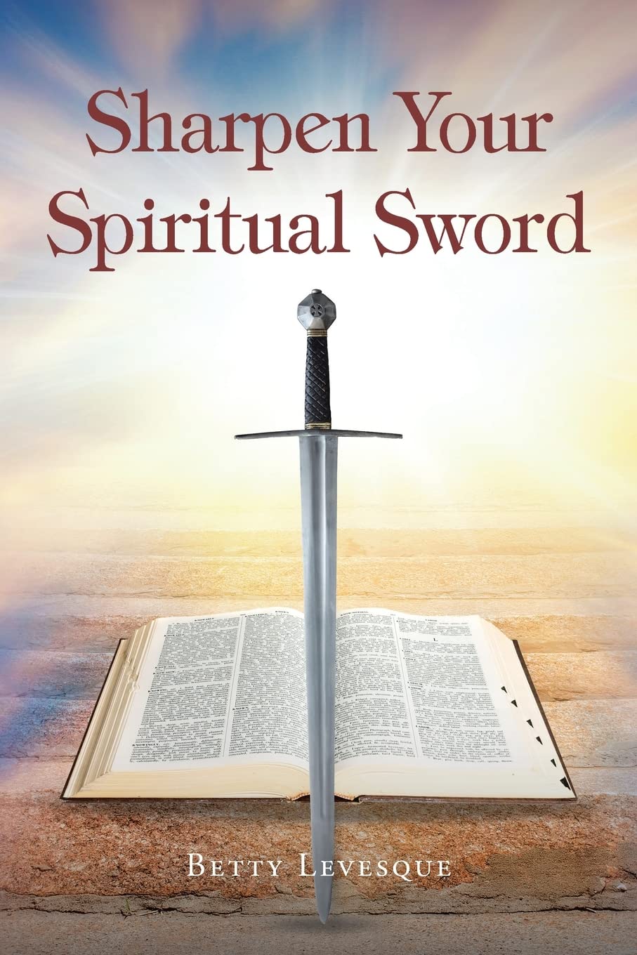 Sharpen Your Spiritual Sword: Levesque, Betty: 9798886164688: Amazon ...
