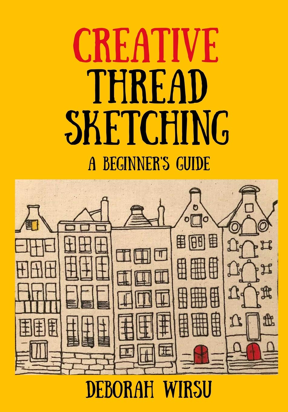 Creative Thread Sketching: A Beginner's Guide: Tips, techniques and ...