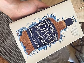 Chasing the Dram: Finding the Spirit of Whisky: Amazon.co.uk: McCormack ...