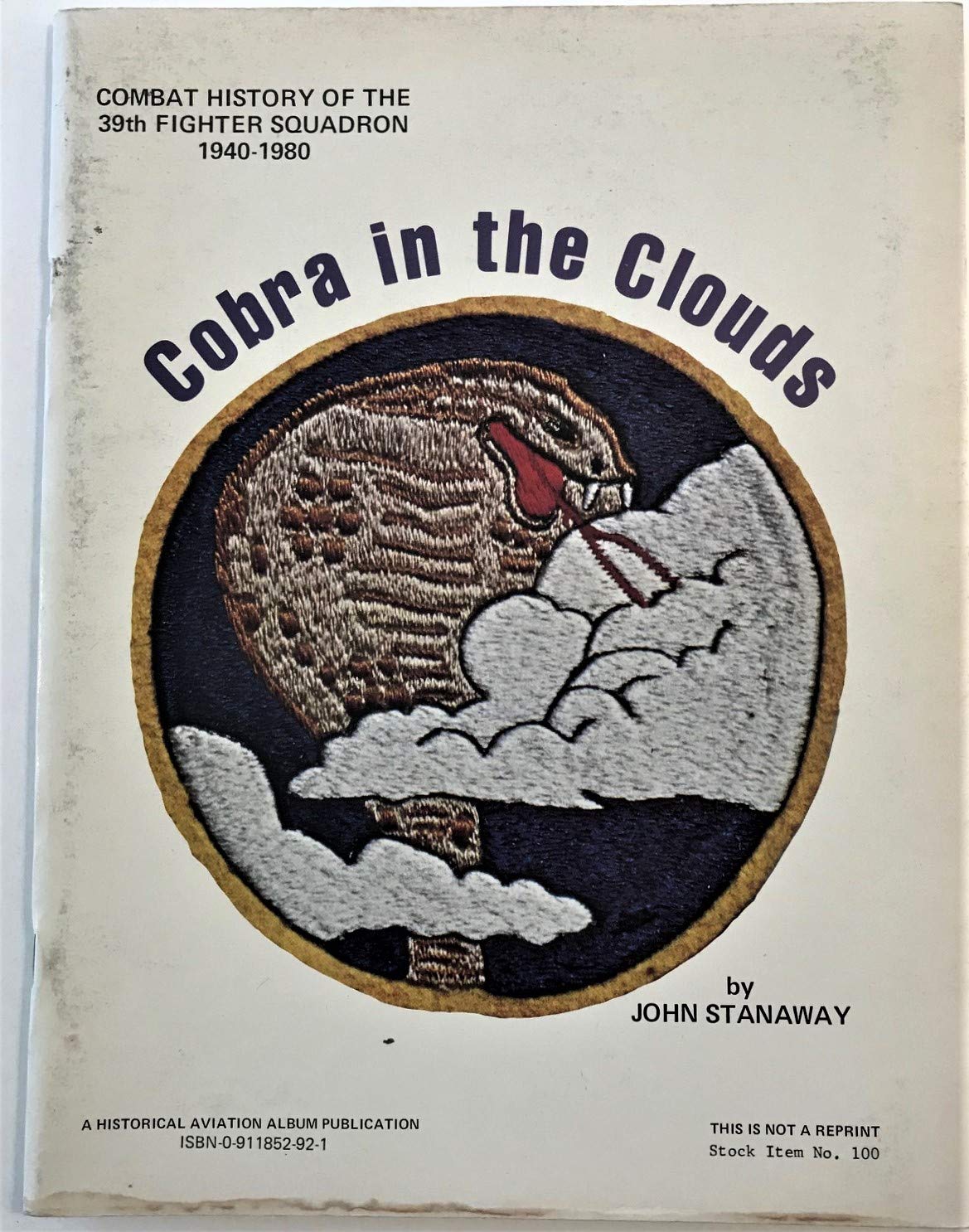Cobra in the clouds: Combat history of the 39th Fighter Squadron, 1940 ...