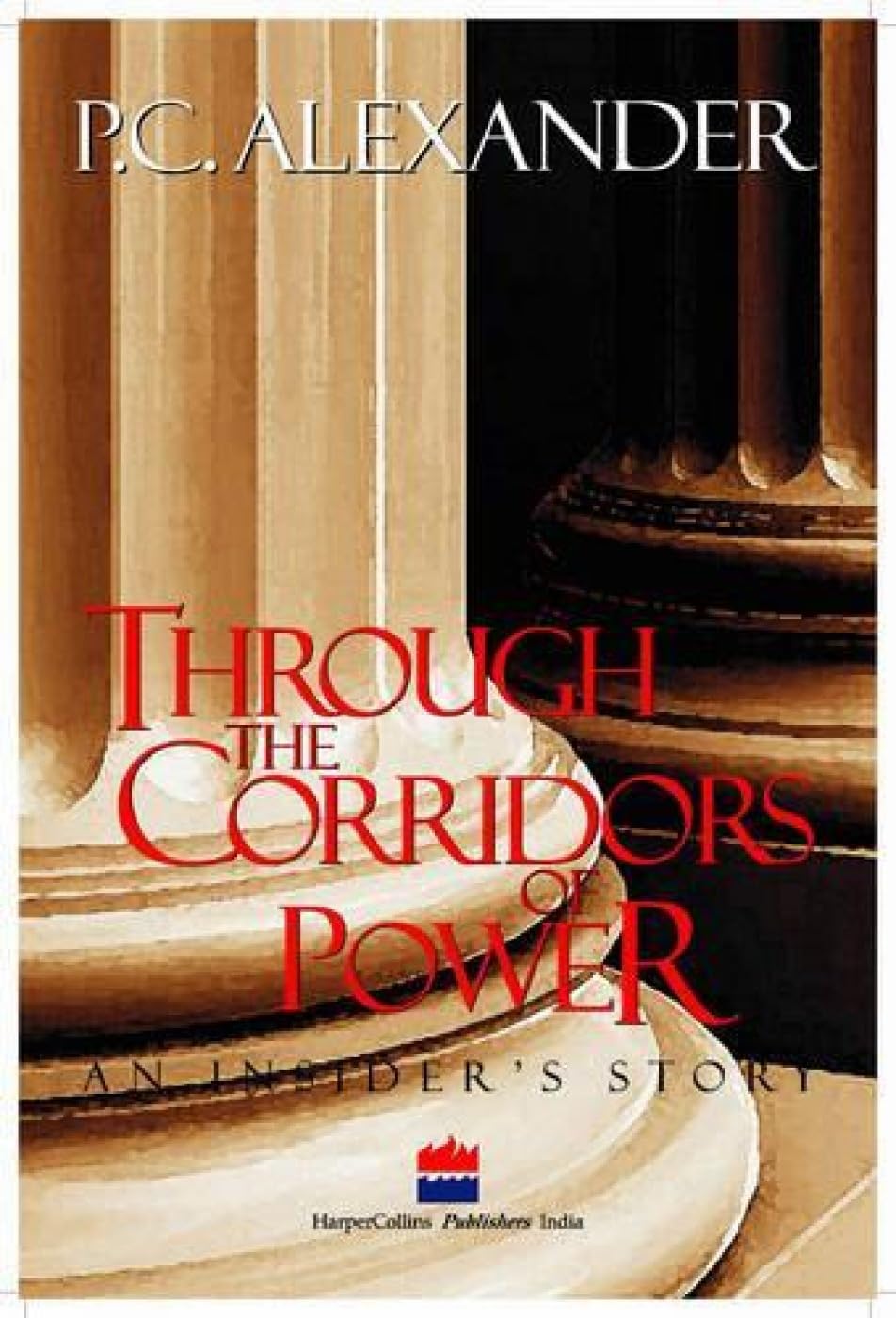 Through the Corridors of Power: P.C. Alexander: 9788172235505: Amazon ...