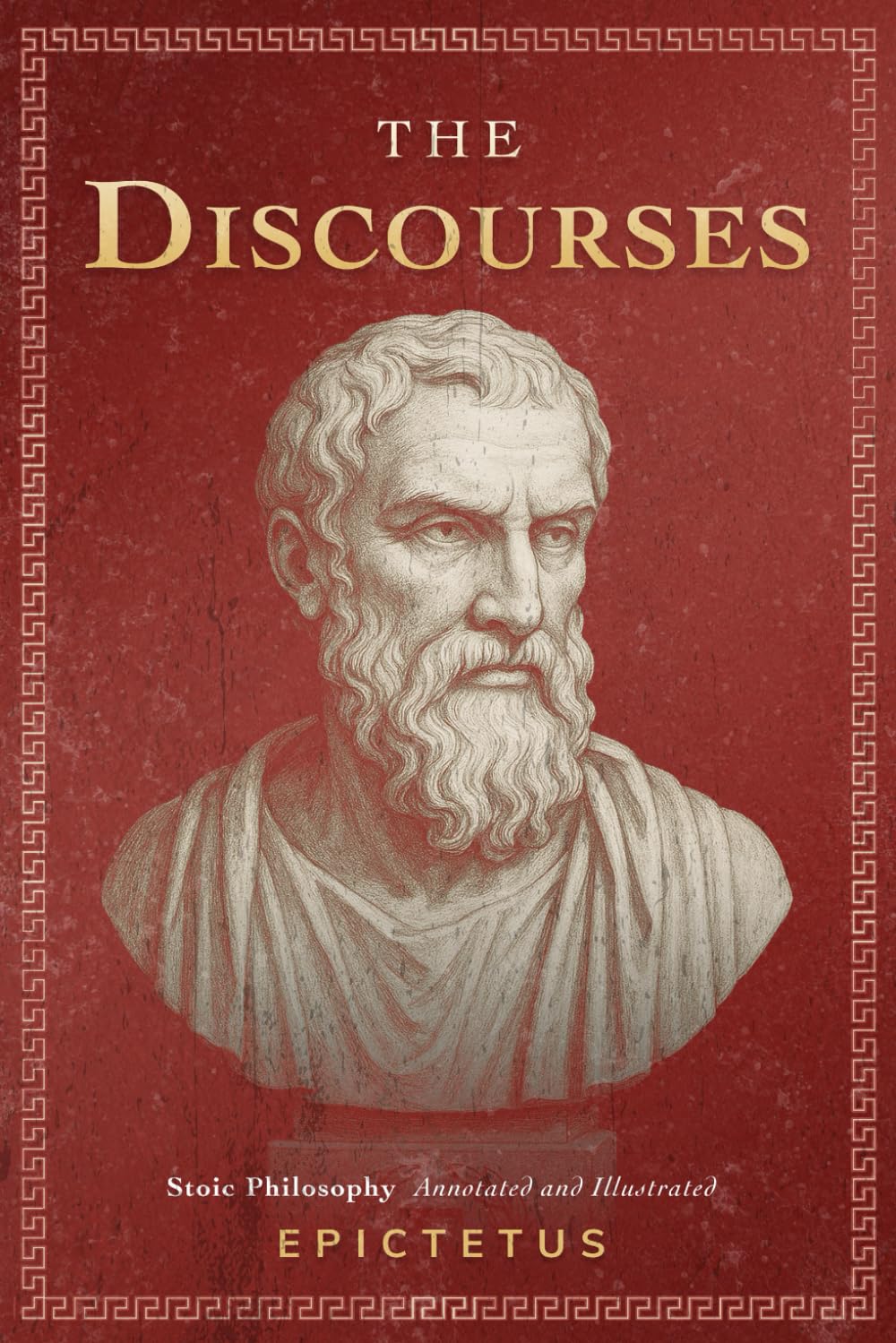 The Discourses: (Stoic Philosophy) - Annotated and Illustrated ...