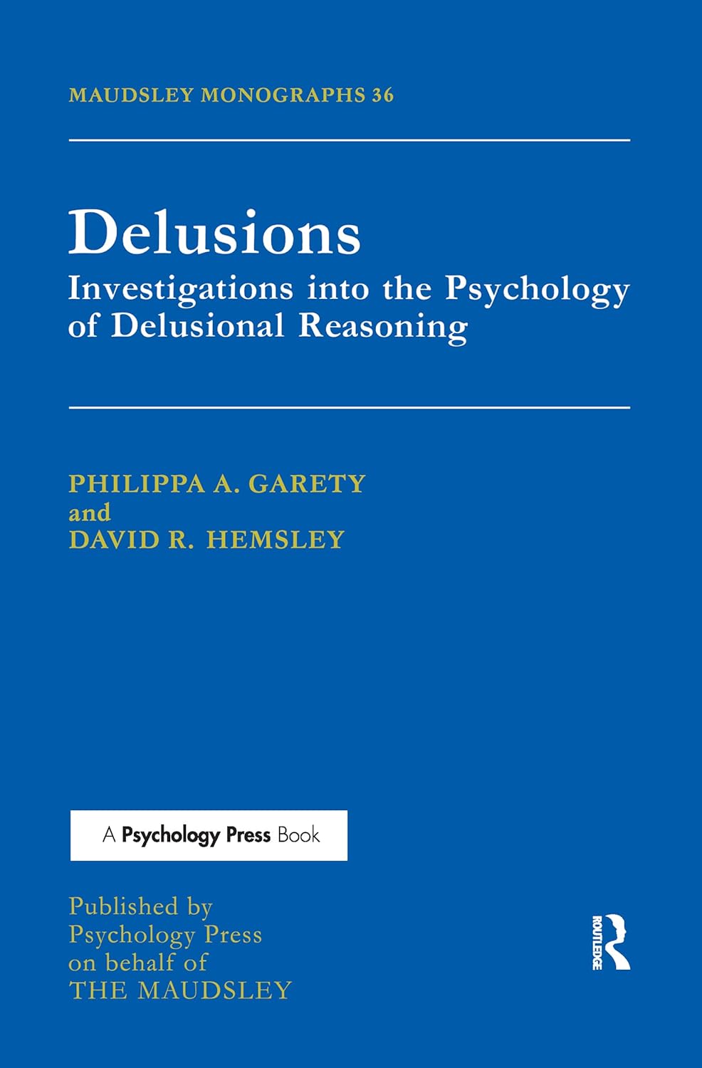 Delusions: Investigations Into The Psychology Of Delusional Reasoning ...