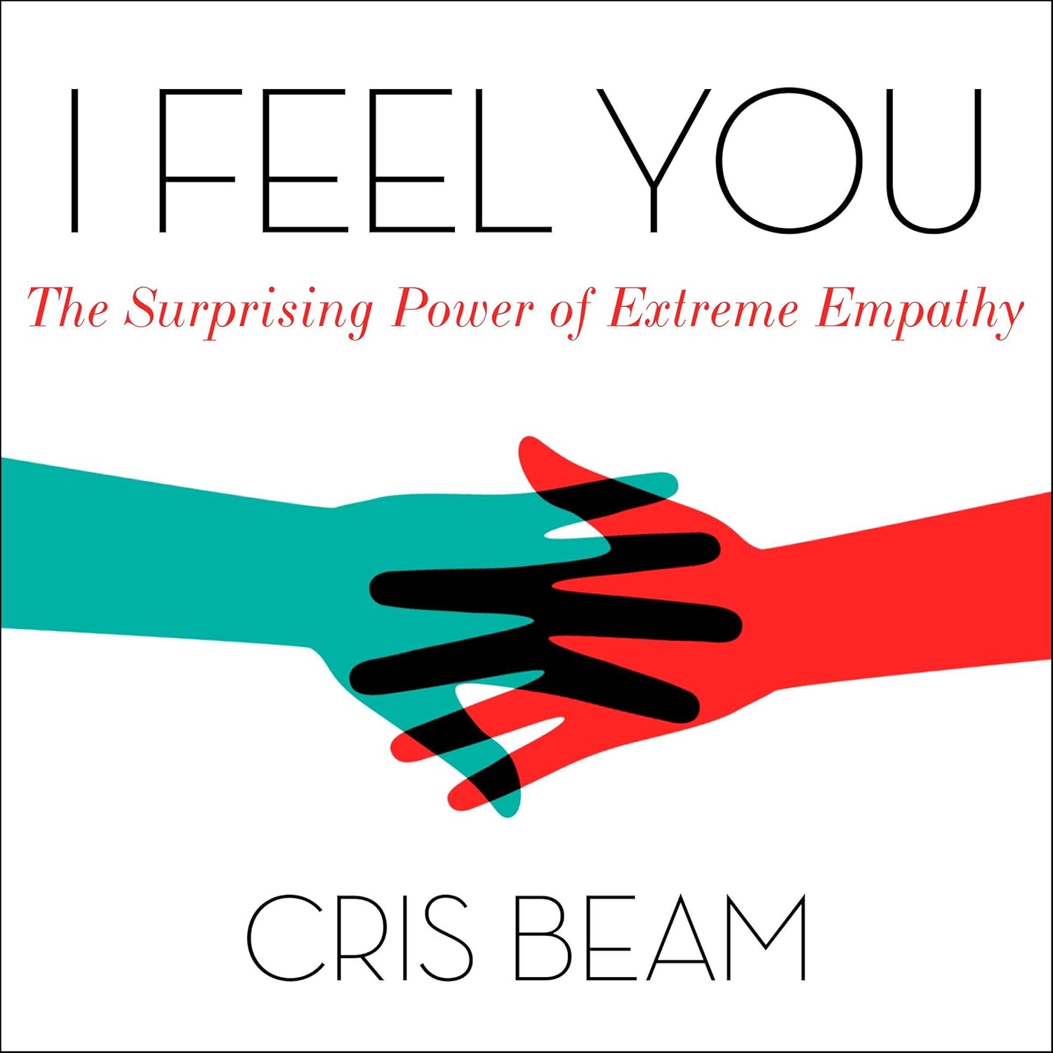 Amazon.com: I Feel You: The Surprising Power of Extreme Empathy ...