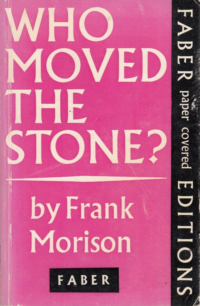 Who Moved The Stone?: Morison, Frank: 9780571032594: Amazon.com: Books
