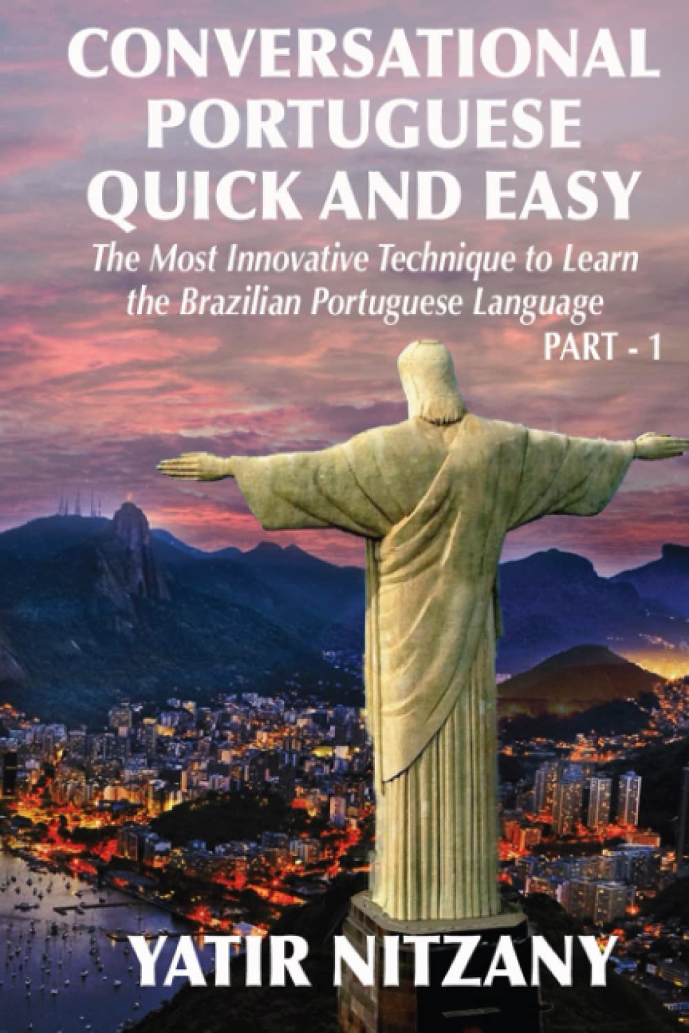 Conversational Portuguese Quick and Easy: The Most Innovative Technique ...