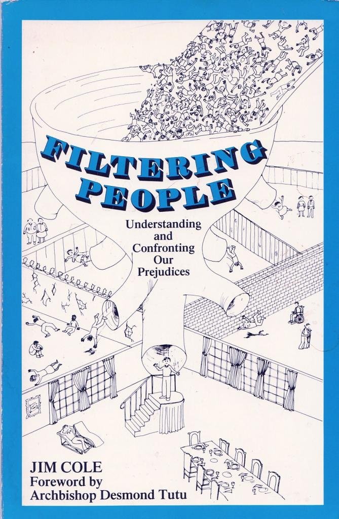 Filtering People: Understanding and Confronting Our Prejudices: Cole ...