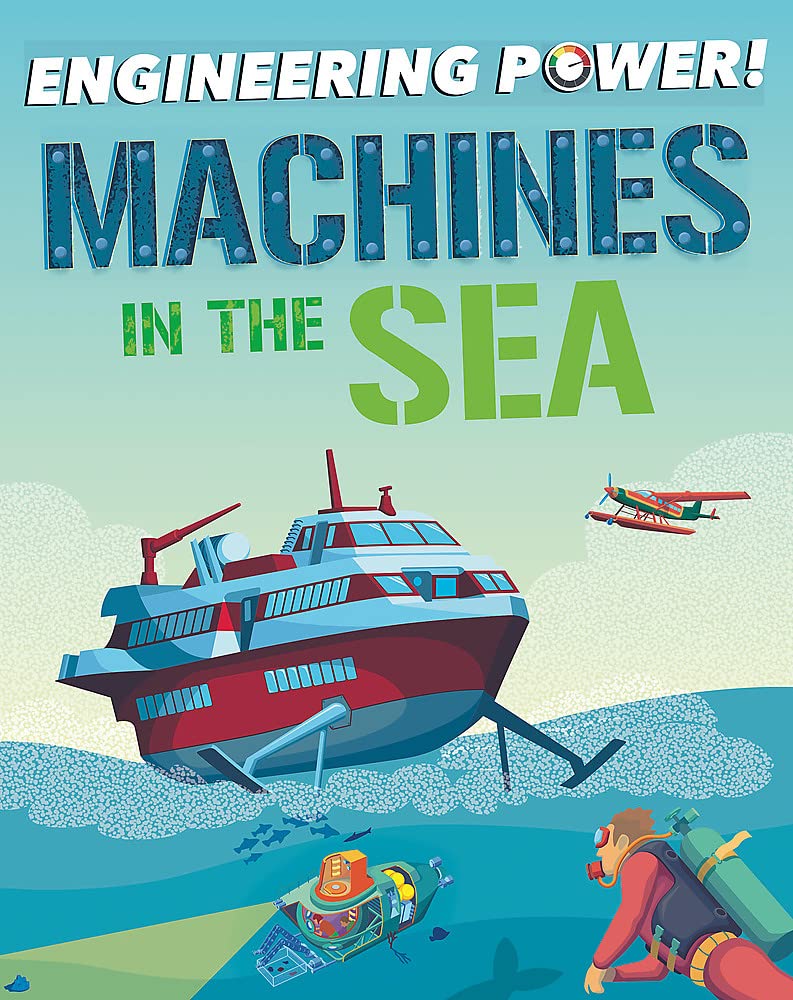 Machines at Sea (Engineering Power!): Barnham, Kay: 9781526311795 ...
