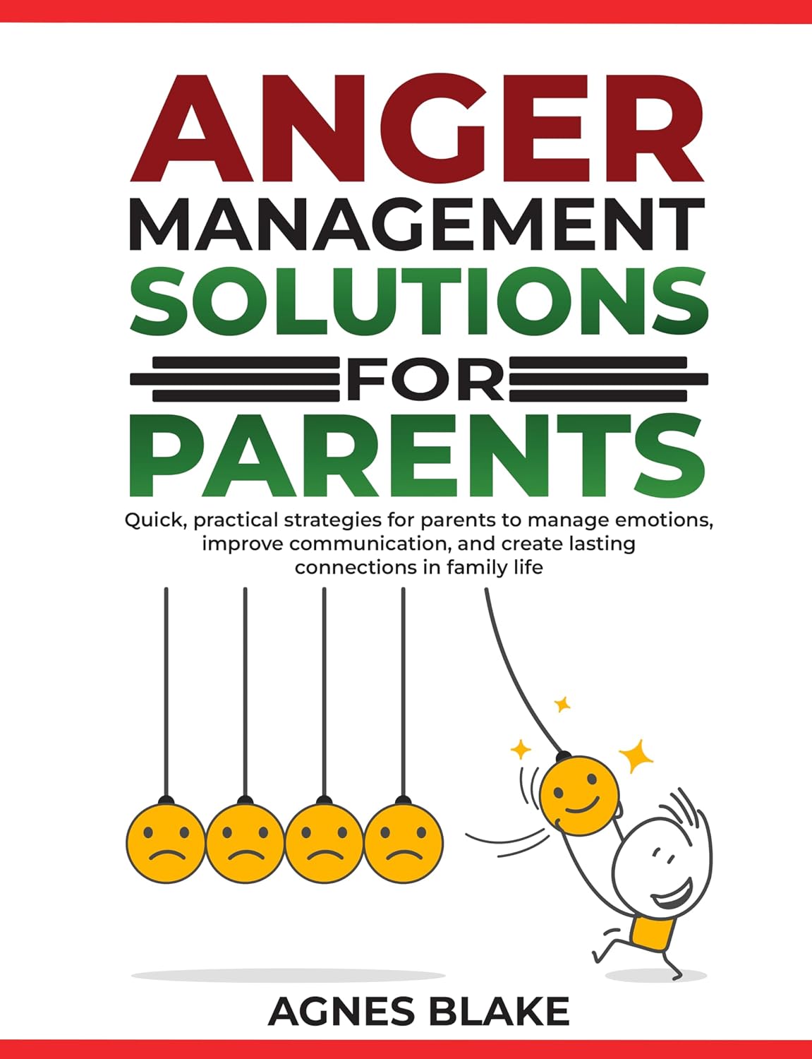 Anger Management Solutions for Parents: "Quick, practical strategies ...