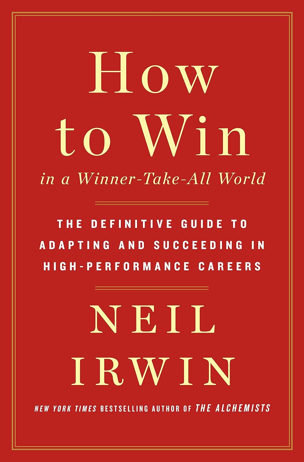 How to Win in a Winner-Take-All World: The Definitive Guide to Adapting ...