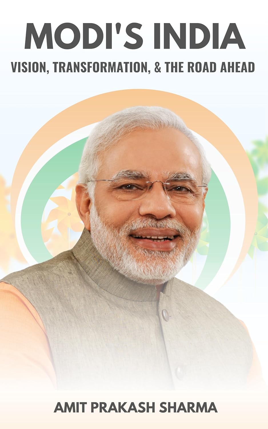 Amazon.com: Modi's India: Vision, Transformation, and the Road Ahead eBook : Sharma, Amit ...