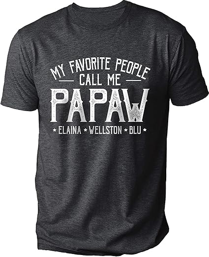 Amazon.com: Personalized My Favorite People Call Me Papaw Shirt, Custom ...