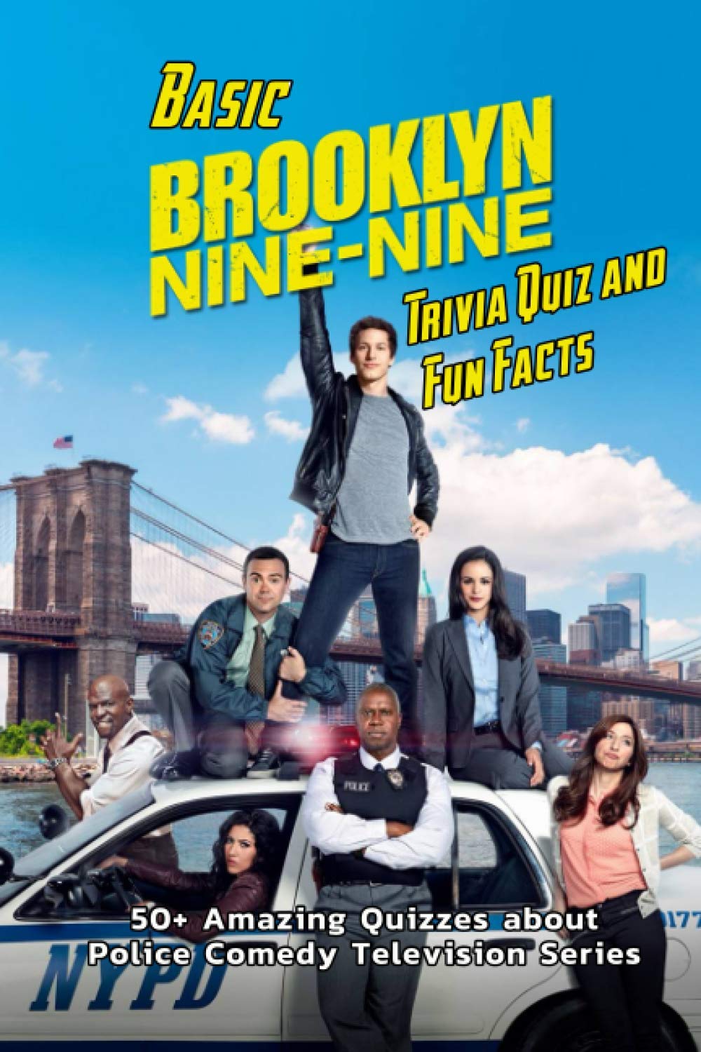 Buy Basic Brooklyn Nine-Nine Trivia Quiz and Fun Facts: 50+ Amazing ...