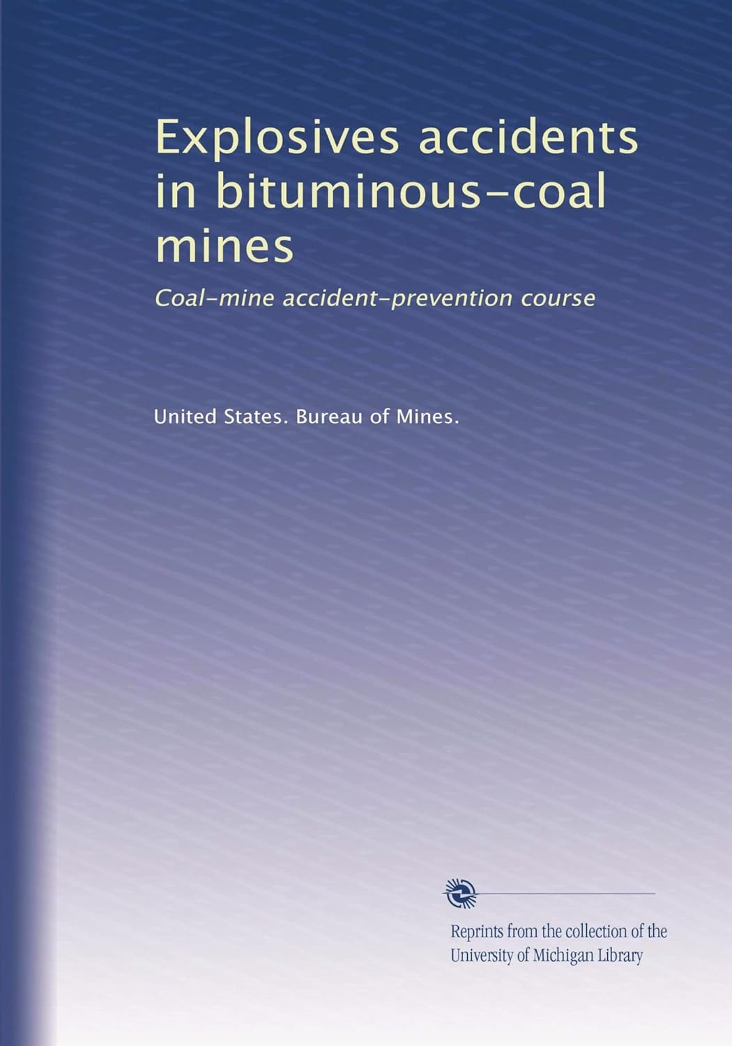 Explosives accidents in bituminous-coal mines: Coal-mine accident ...