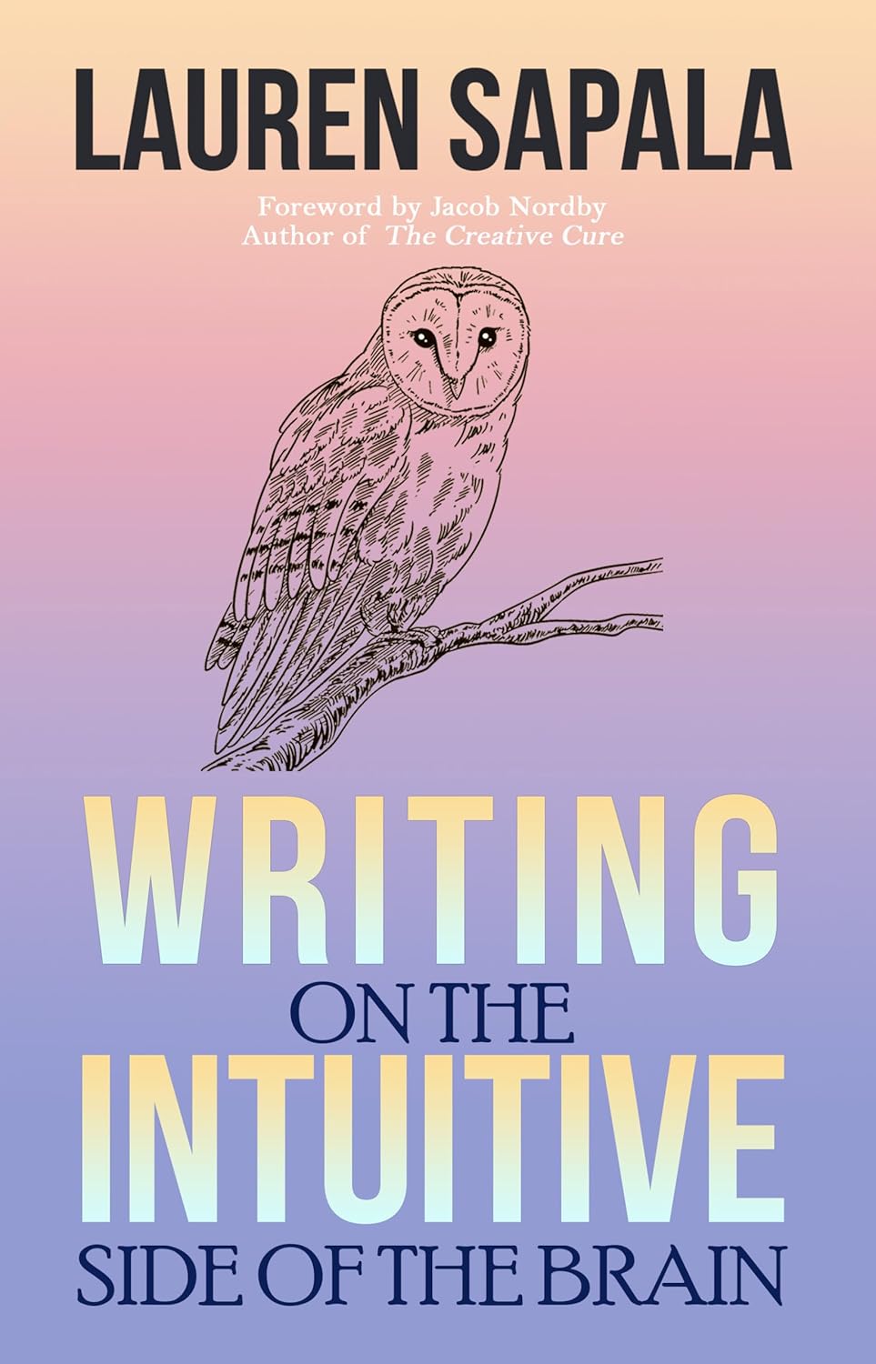 Writing on the Intuitive Side of the Brain - Kindle edition by Sapala ...