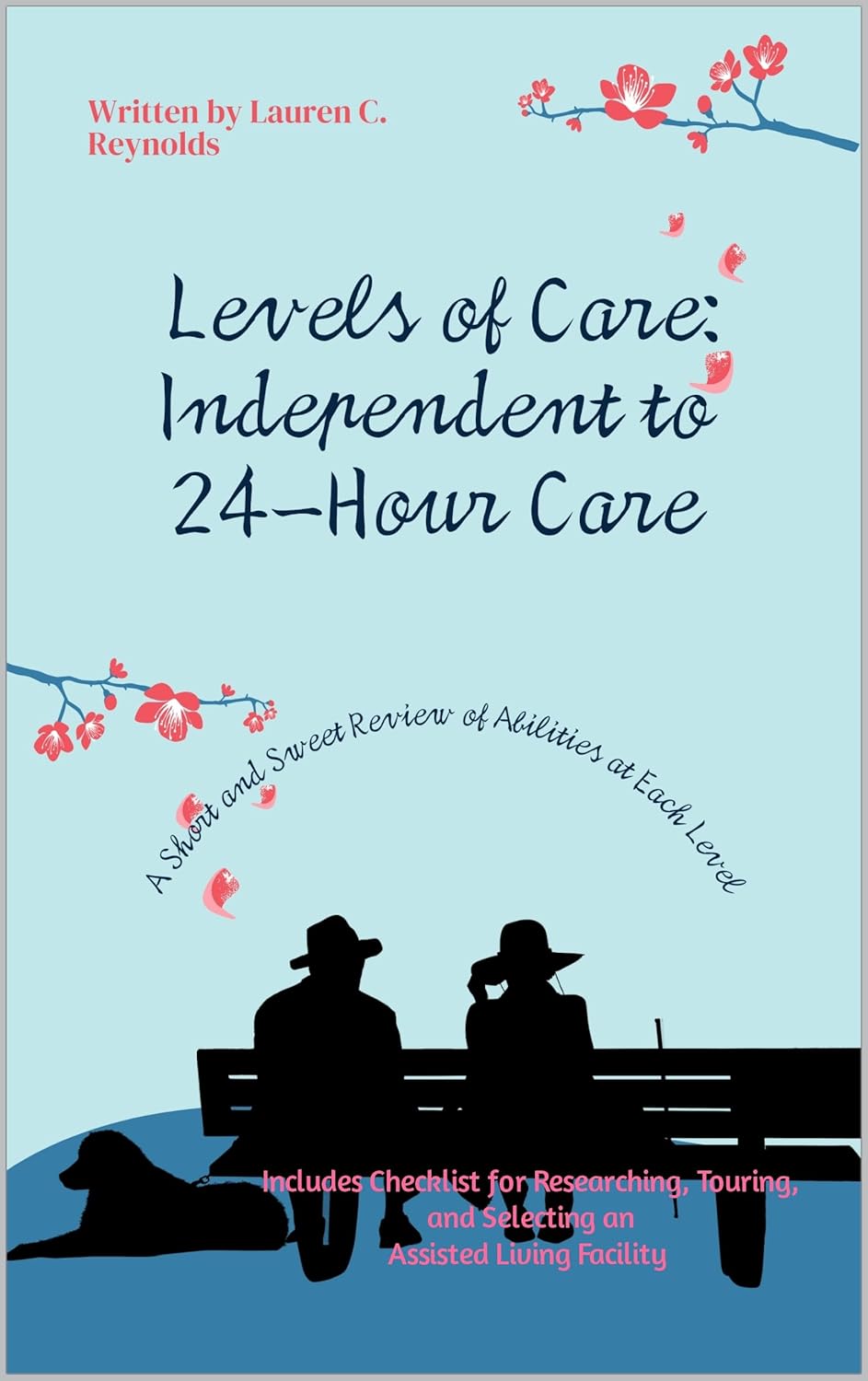 Amazon.com: Levels of Care: Independent to 24-Hour Care: A Short and ...