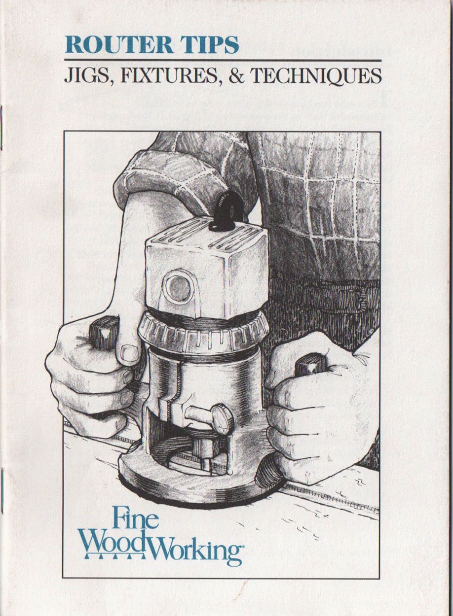 Router Tips: Jigs, Fixtures & Techniques: Various, Jim Richey, Jim ...