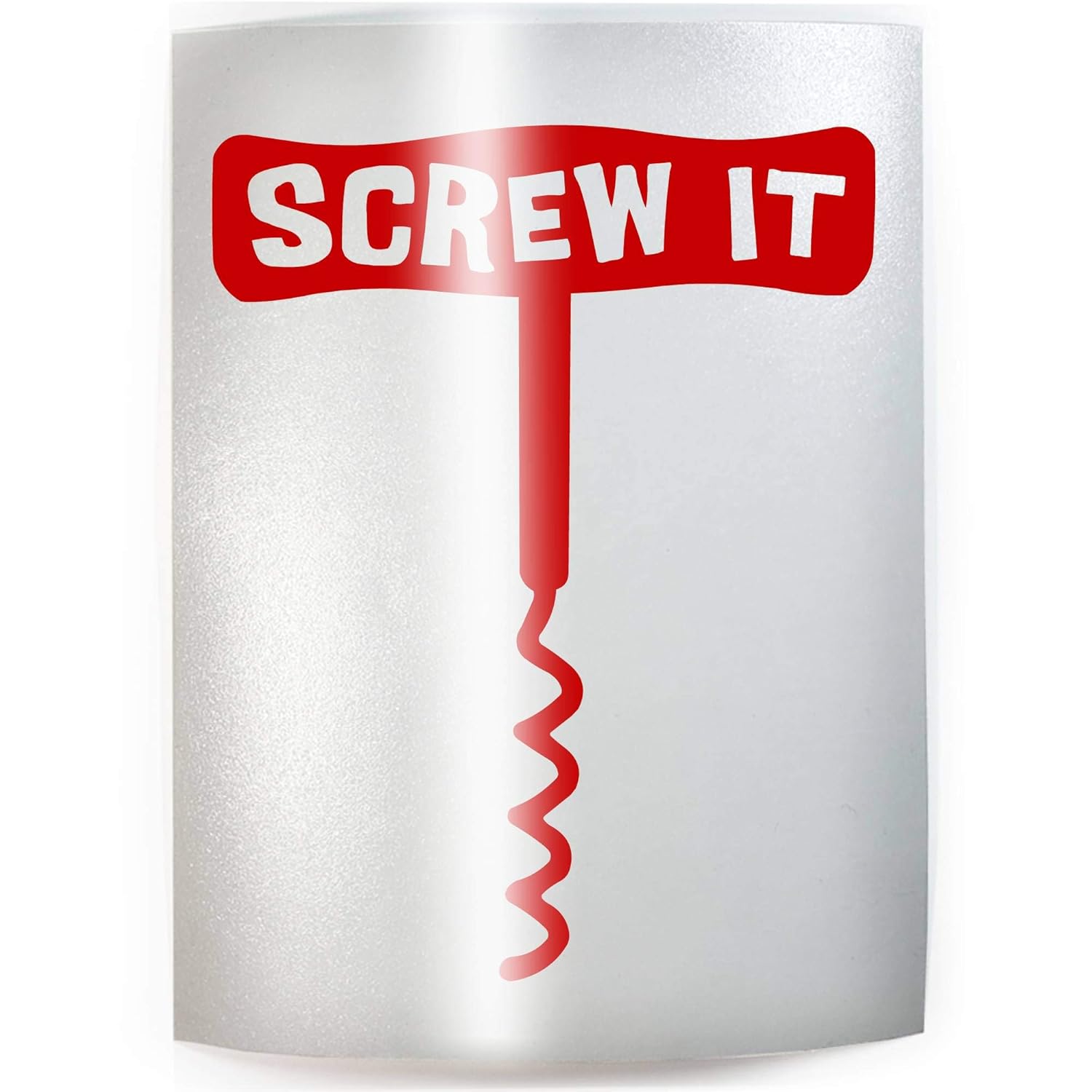 Amazon.com: SCREW IT Funny Corkscrew Wine - PICK COLOR & SIZE - Vinyl ...