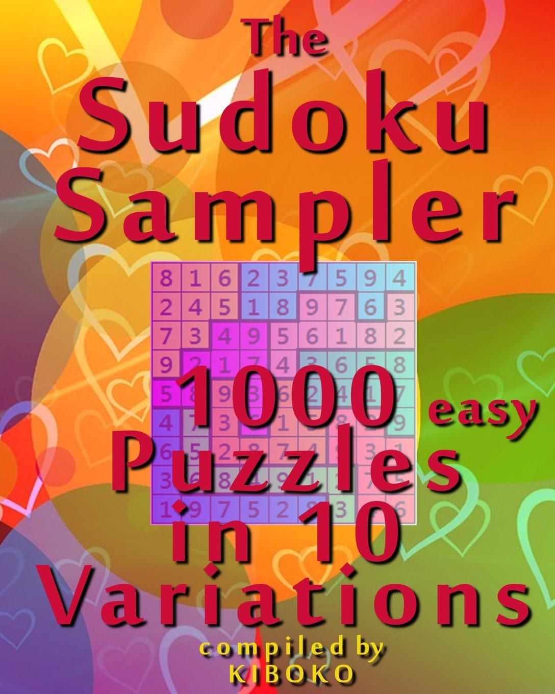 The Sudoku Sampler: 1000 Easy Puzzles in 10 Variations: Kiboko ...