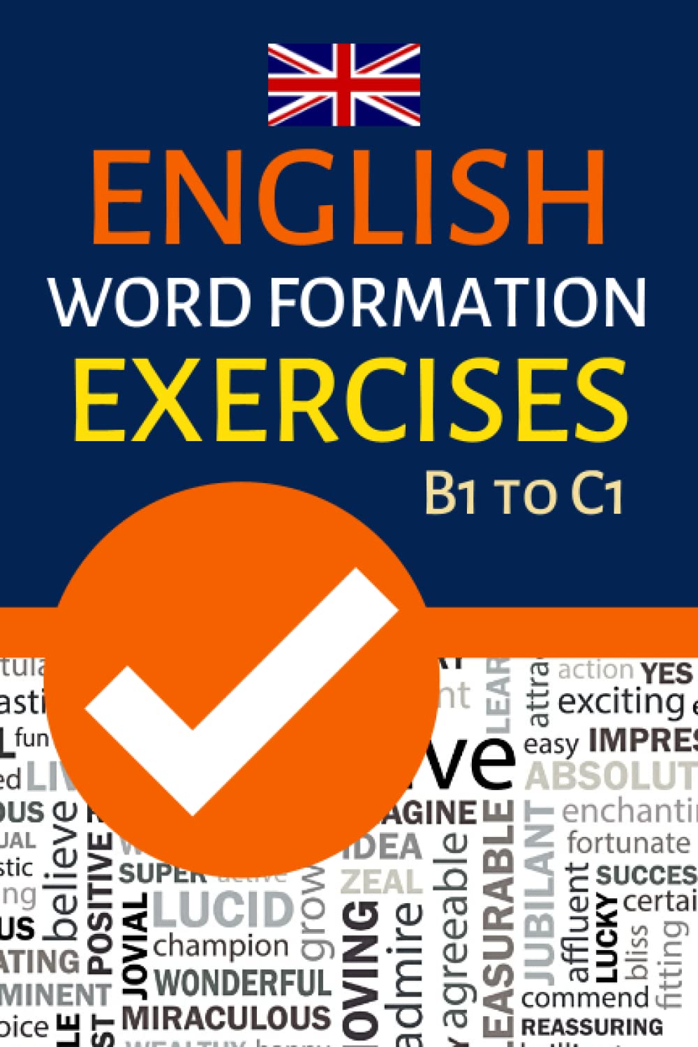 ENGLISH WORD FORMATION EXERCISES B1 TO C1: INTERMEDIATE TO ADVANCED ...