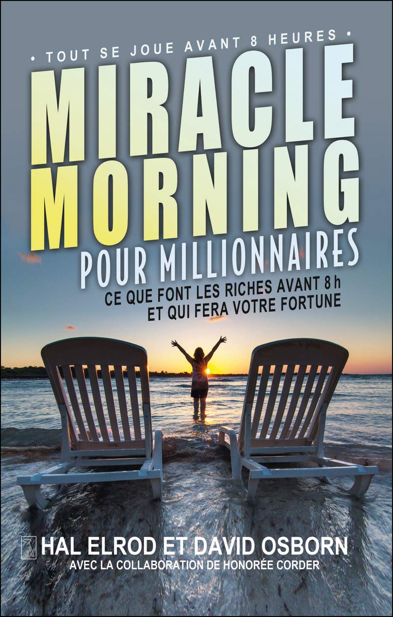 Miracle morning pour millionnaires : Elrod, Hal, Osborn, David, Corder ...