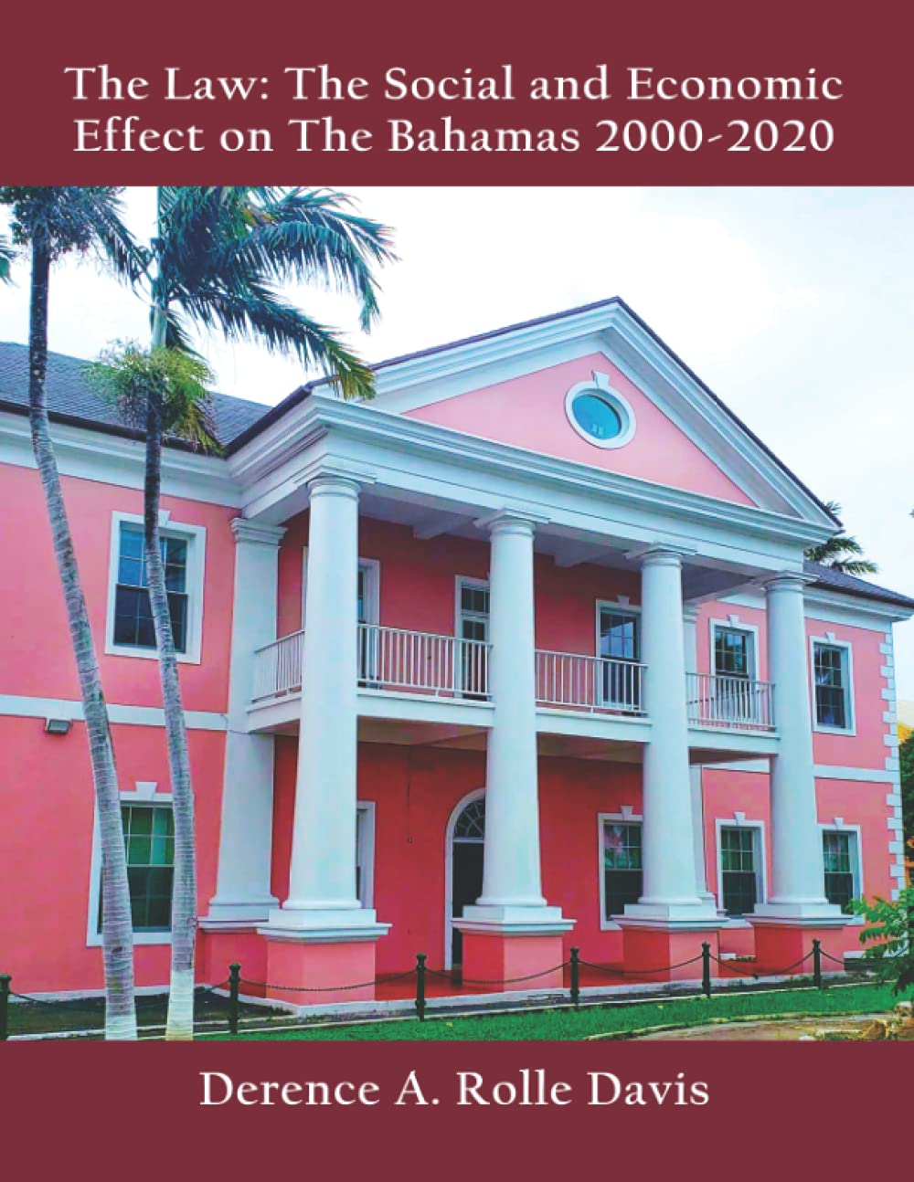 THE LAW : THE SOCIAL AND ECONOMIC EFFECTS ON THE BAHAMAS 2000-2020 ...