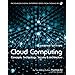 Cloud Computing: Concepts, Technology & Architecture (The Pearson Service Technology Series from ...