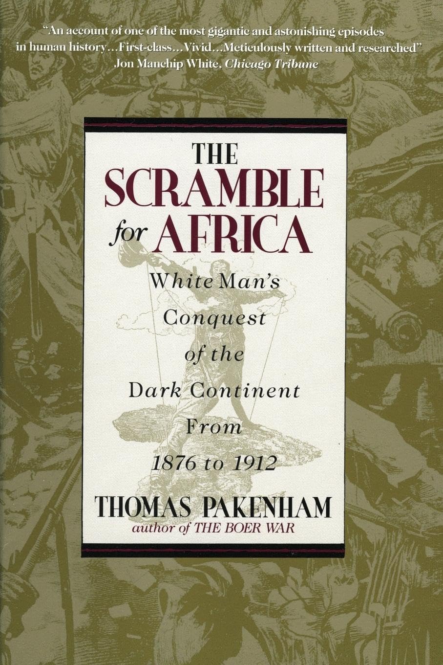 The Scramble for Africa: White Man's Conquest of the Dark Continent ...